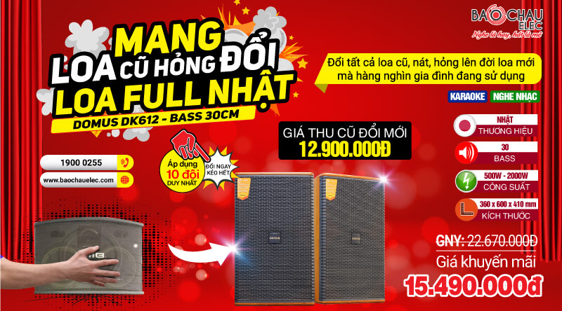 Ưu đãi HOT khai trương showroom Hà Đông: Mang Loa Cũ Đổi Loa Full Domus Bass 30 Hát Cực Hay