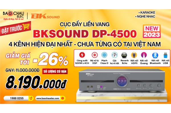 Đặt trước Đẩy liền vang BKsound DP-4500: Siêu phẩm 4 kênh hiện đại nhất 2023, Chống hú 99%, Giá cực